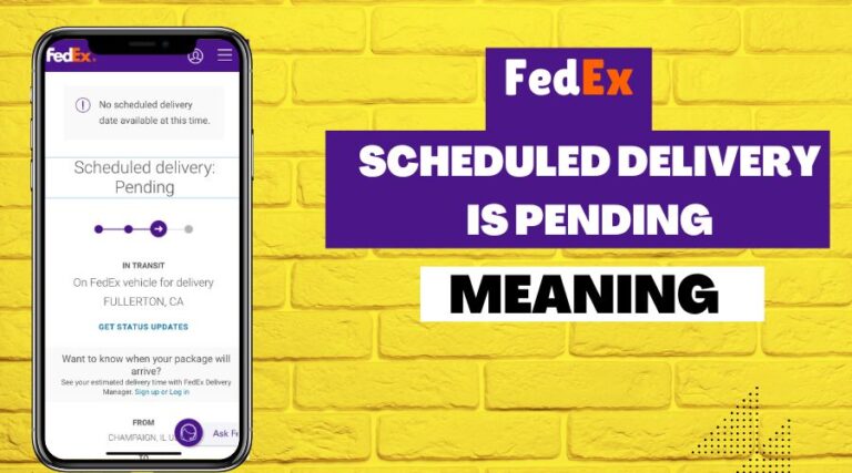 What does FedEx Scheduled Delivery Is Pending mean? - Ek Easy